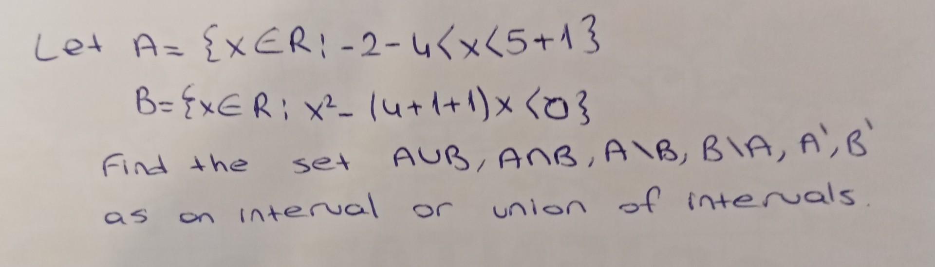 Solved -et A={x∈R:−2−4 | Chegg.com