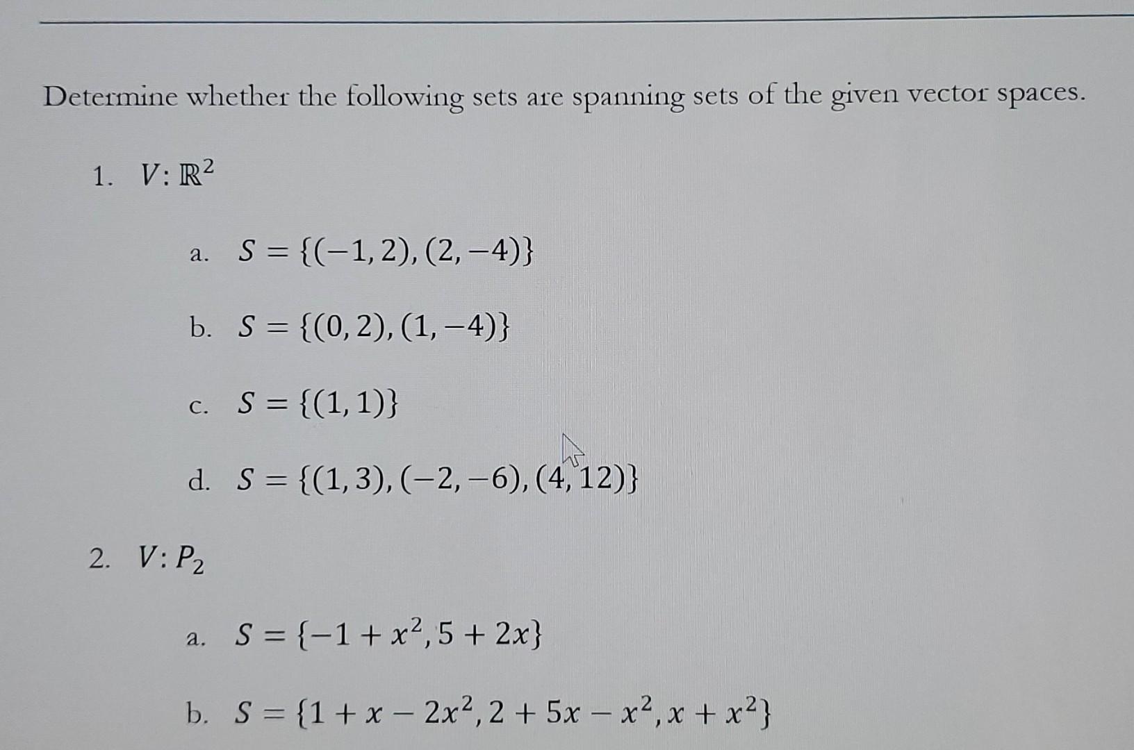 Solved Determine whether the following sets are spanning | Chegg.com Solved Determine whether the following sets are spanning | Chegg.com