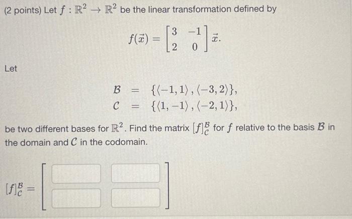 Solved ( 2 points) Let f:R2→R2 be the linear transformation | Chegg.com