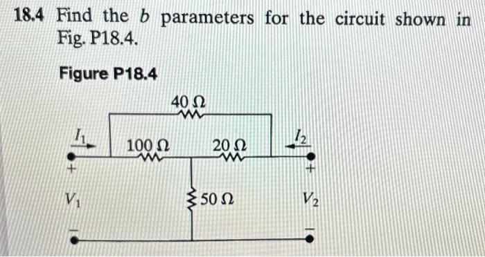 Solved 18.4 Find the b parameters for the circuit shown in | Chegg.com