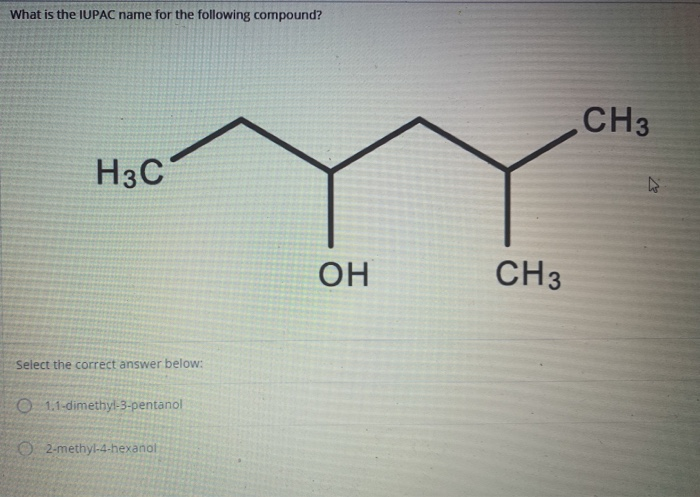 Solved What is the IUPAC name for the following compound? | Chegg.com