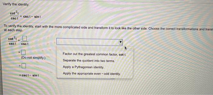 Solved Verify the identity Cot? =csct-sint csct To verify | Chegg.com