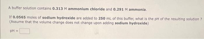 Solved A buffer solution contains 0.313M ammonium chloride | Chegg.com