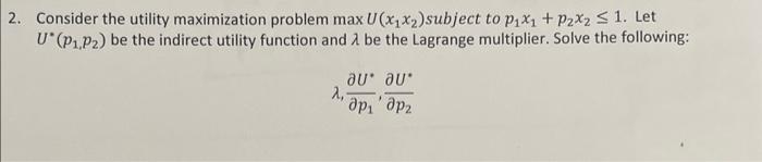 Solved Consider the utility maximization problem maxU(x1x2) | Chegg.com