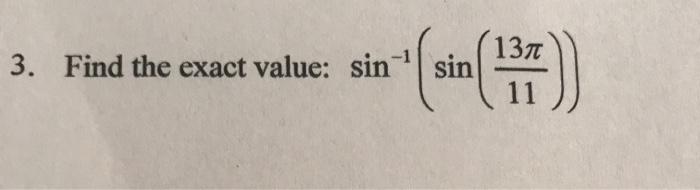 Solved 137 3. Find the exact value: sin sin | Chegg.com