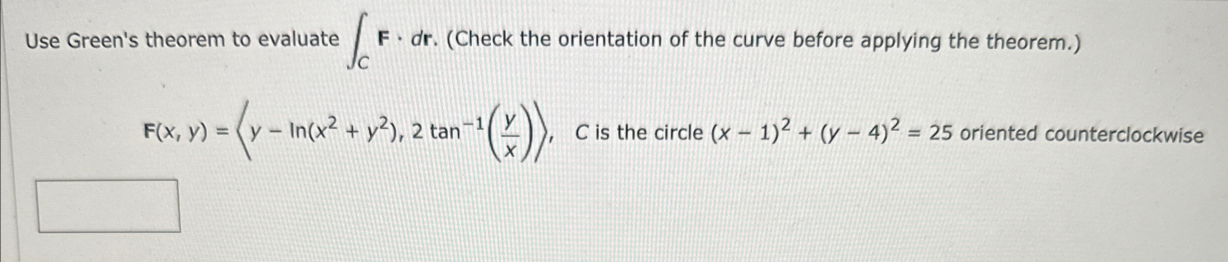 Solved Use Green's theorem to evaluate ∫C﻿F*dr. (Check the | Chegg.com