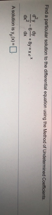 Solved Find a particular solution to the differential | Chegg.com