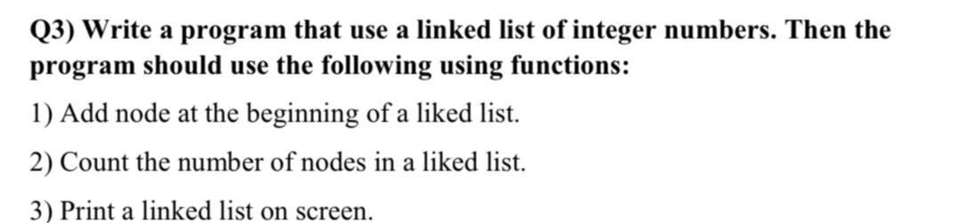 Solved Q3 Write A Program That Use A Linked List Of Integer