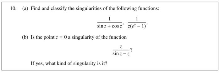 Solved (a) Find and classify the singularities of the | Chegg.com