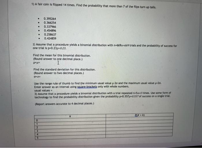 Solved 1) A fair coin is flipped 14 times. Find the | Chegg.com