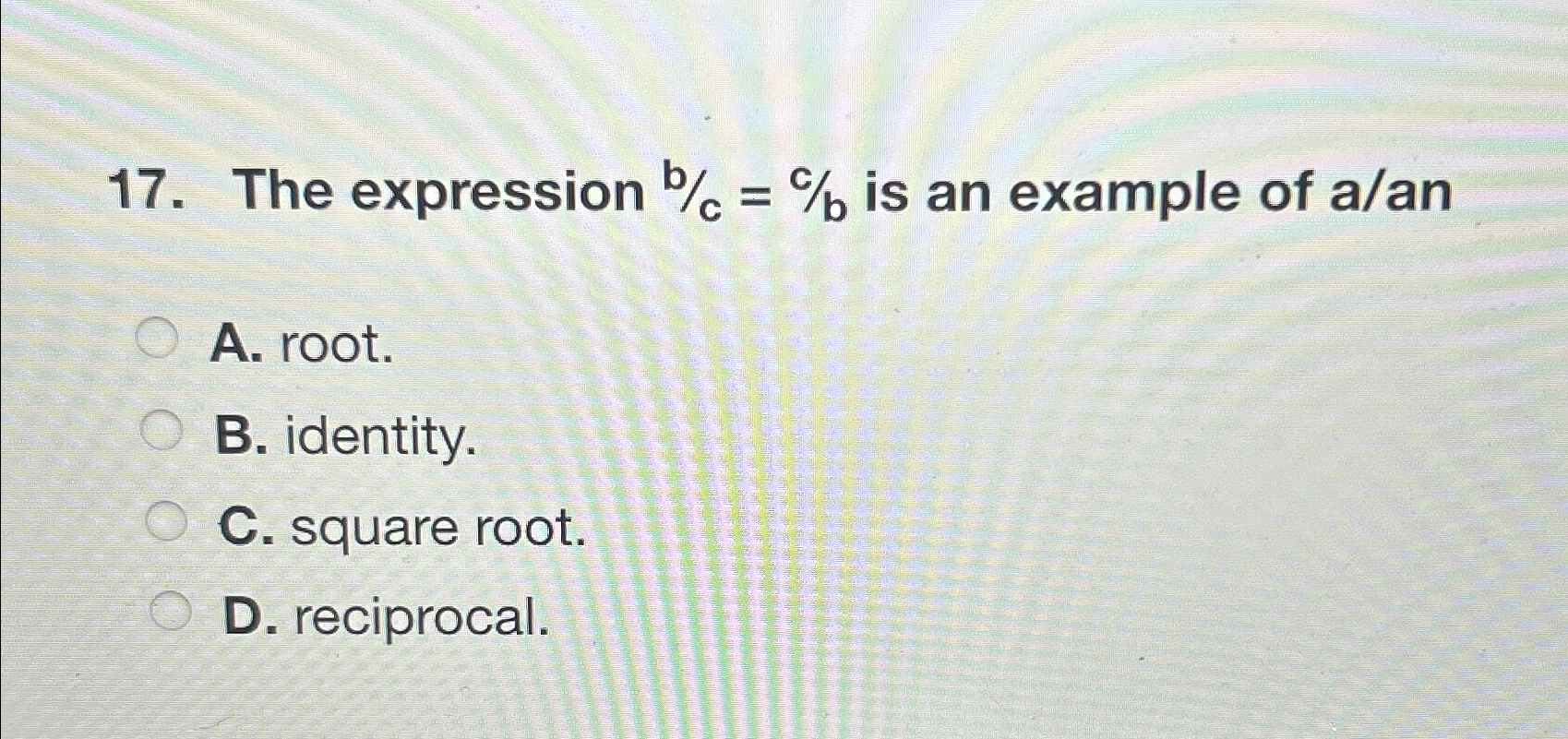 Solved The expression bc=cb ﻿is an example of aanA. ﻿root.B. | Chegg.com