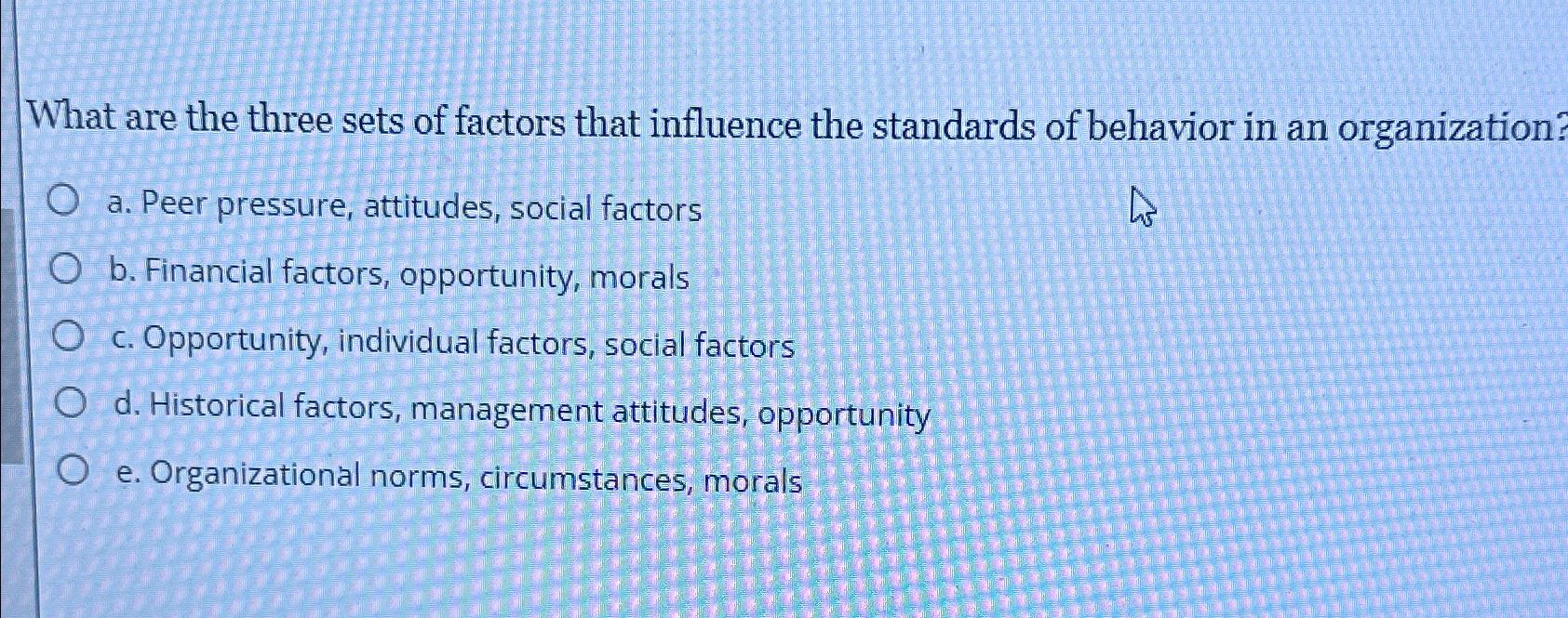 Solved What are the three sets of factors that influence the | Chegg.com