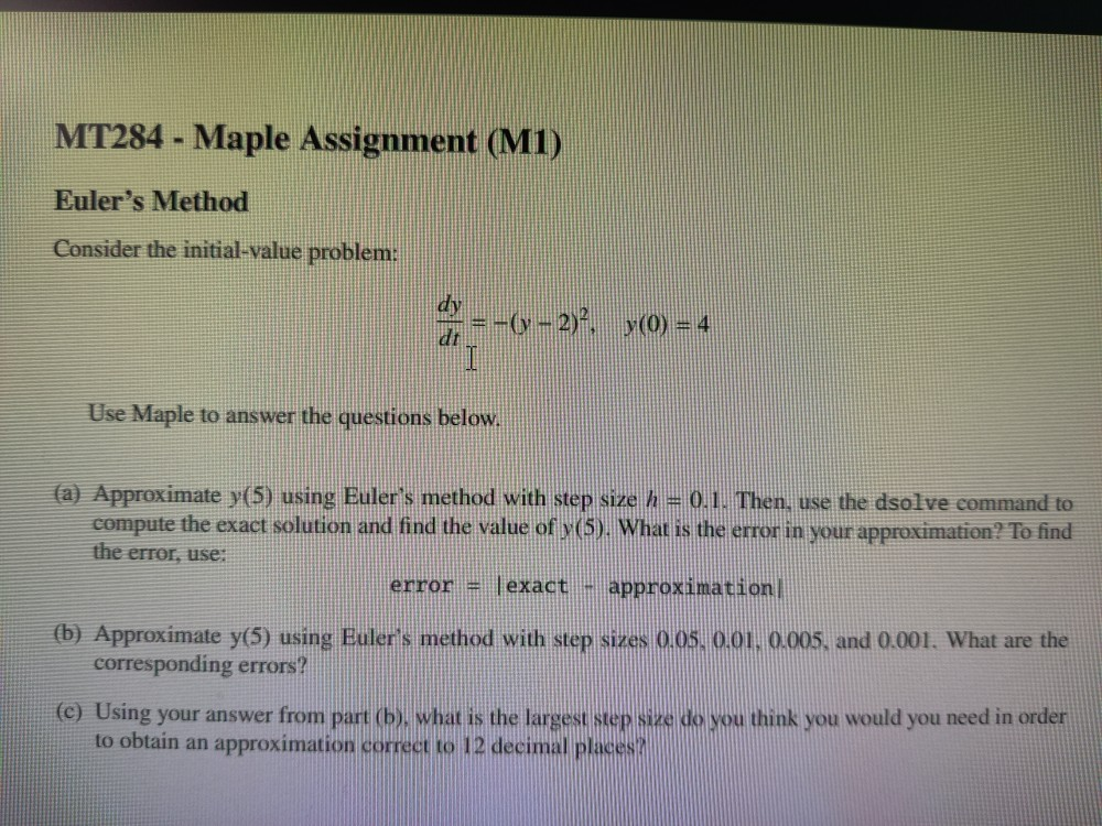 Solved MT284 - Maple Assignment (MI) Euler's Method Consider | Chegg.com