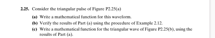 Solved 2.25. Consider the triangular pulse of Figure | Chegg.com