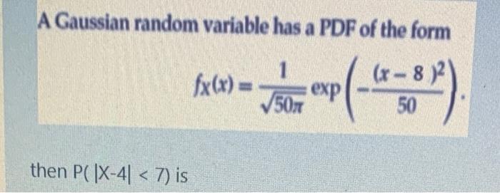 Solved A Gaussian random variable has a PDF of the form | Chegg.com