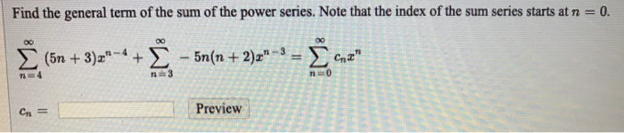 Solved Find the general term of the sum of the power series. | Chegg.com