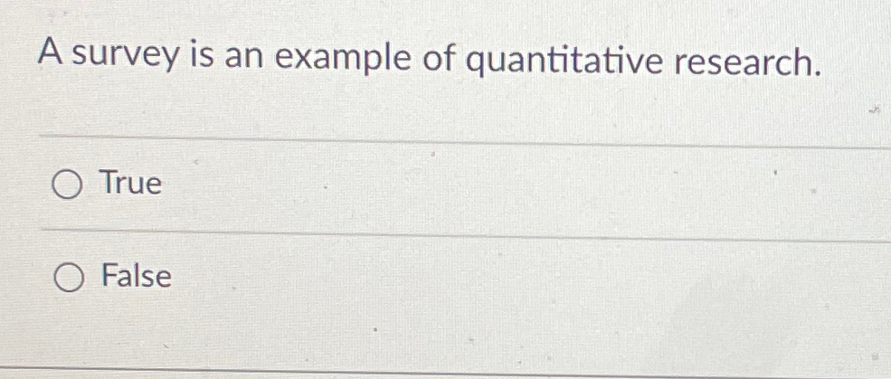 Solved A survey is an example of quantitative | Chegg.com