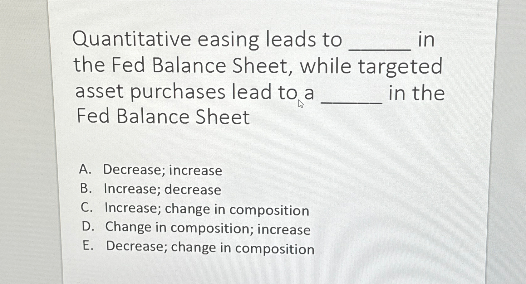 Solved Quantitative easing leads to in the Fed Balance | Chegg.com