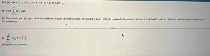 Solved Let f(x)=4x+3,x1=2,x2=4,x3=6,x4=8, and Δx=2. (a) Find | Chegg.com