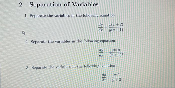 Solved 2 Separation of Variables 1. Separate the variables | Chegg.com