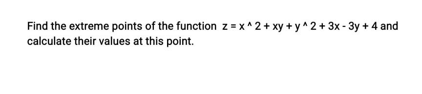 Solved Find the extreme points of the function | Chegg.com