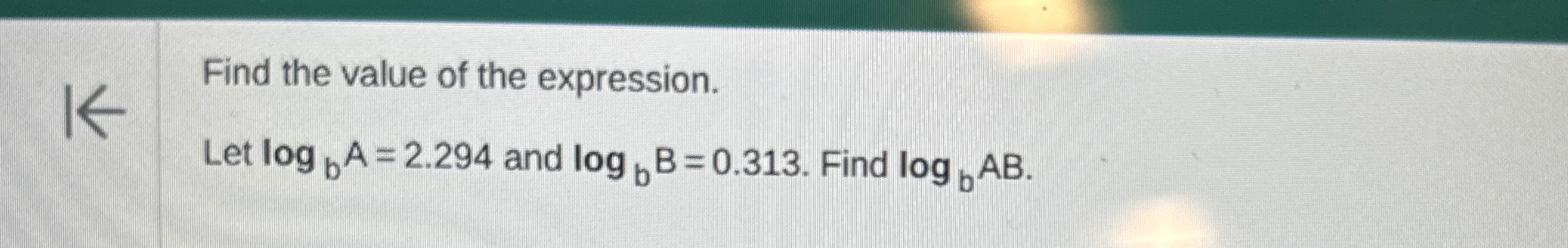 Solved Find the value of the expression.Let logbA=2.294 ﻿and | Chegg.com