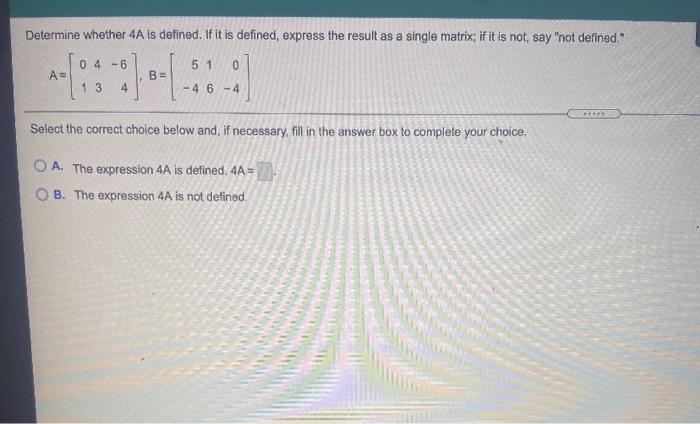 Solved Determine whether 4A is defined. If it is defined, | Chegg.com