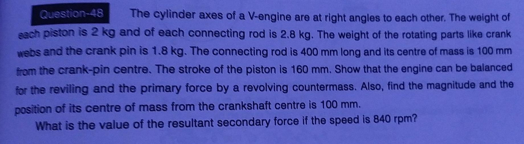 Solved Question 48 The cylinder axes of a V-engine are at | Chegg.com