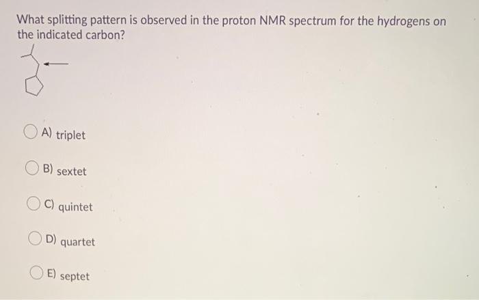 Solved What splitting pattern is observed in the proton NMR | Chegg.com