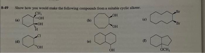 Solved 49 Show how you would make the following compounds | Chegg.com