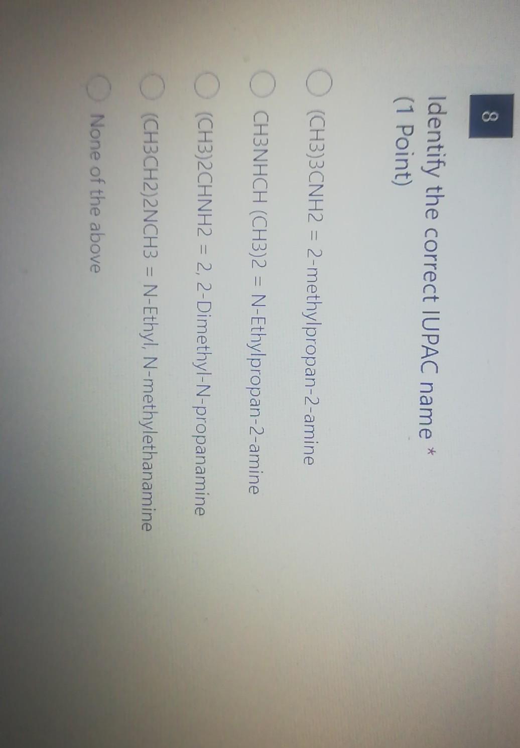 Solved 8 Identify the correct IUPAC name * (1 Point) | Chegg.com