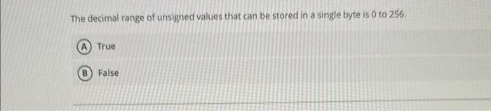 Solved The Decimal Range Of Unsigned Values That Can Be