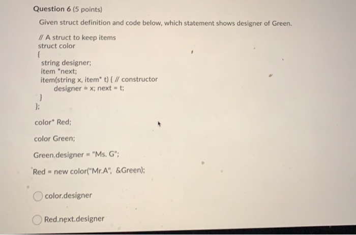 Solved Question 6 (5 points) Given struct definition and | Chegg.com Solved Question 6 (5 points) Given struct definition and | Chegg.com