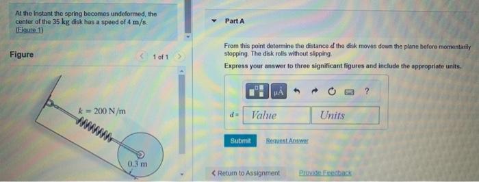 Solved At the instant the spring becomes undeformed, the | Chegg.com