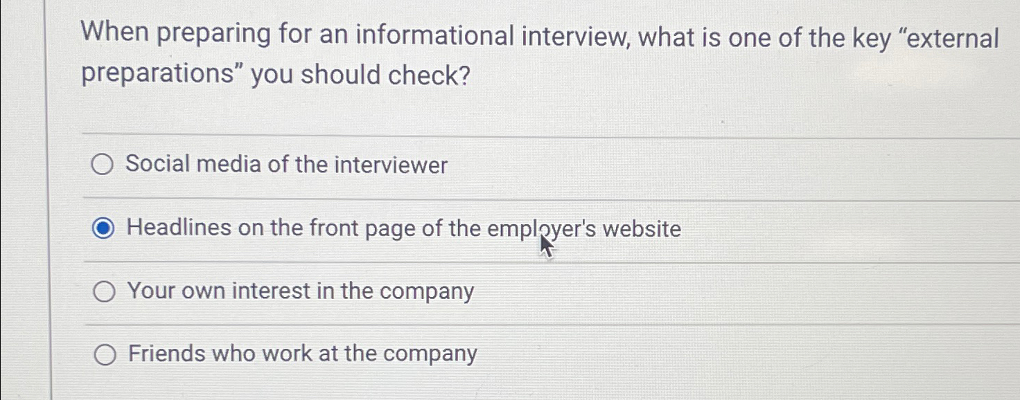 Solved When preparing for an informational interview, what | Chegg.com