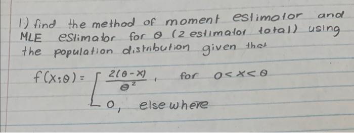 Solved And 1 Find The Method Of Moment Estimator Mle