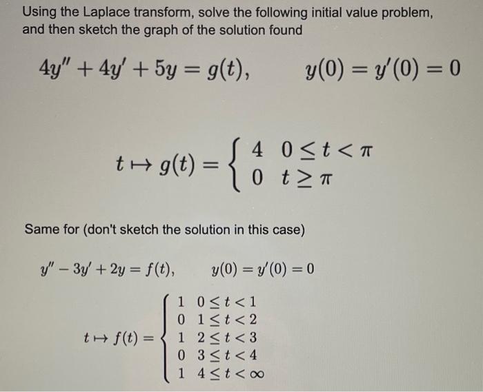 Solved Using the Laplace transform, solve the following | Chegg.com