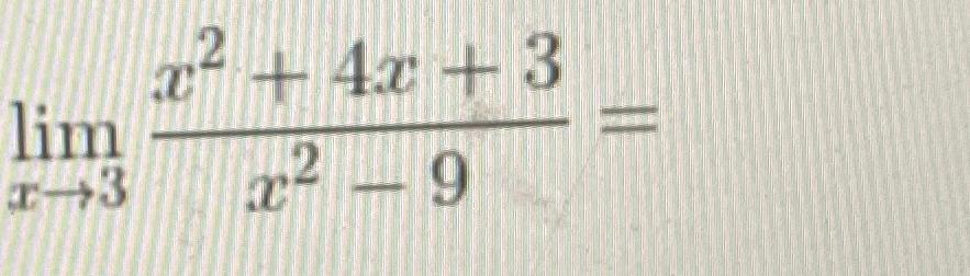 Solved limx→3x2+4x+3x2-9= | Chegg.com