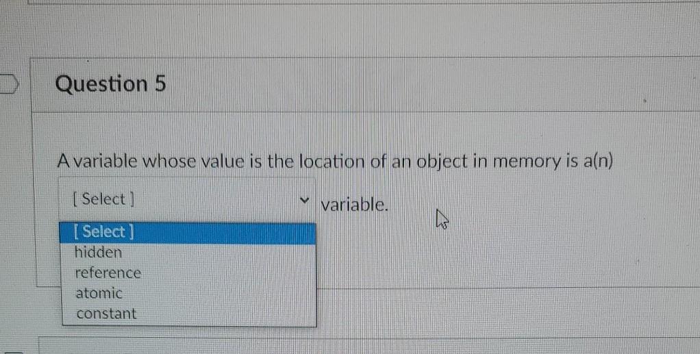 Solved Question 5 A variable whose value is the location of | Chegg.com