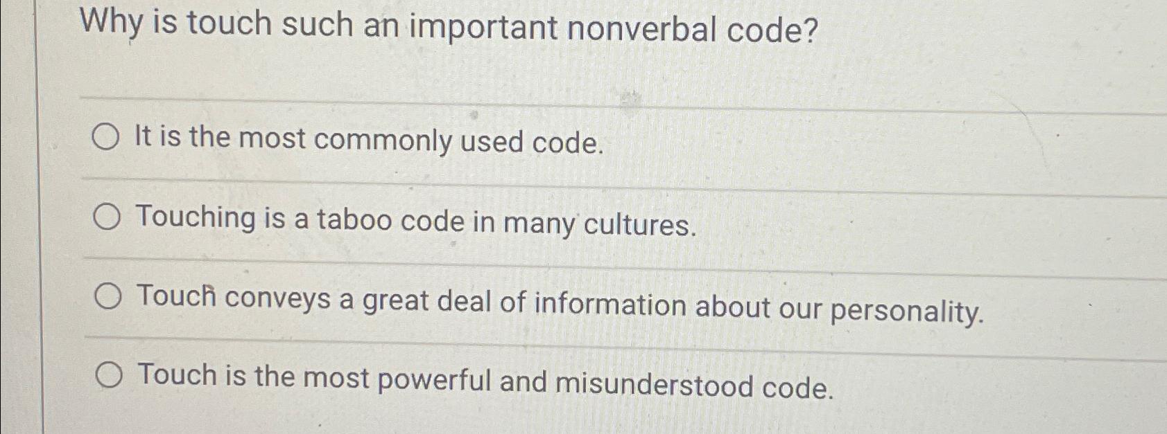 Solved Why is touch such an important nonverbal code?It is | Chegg.com