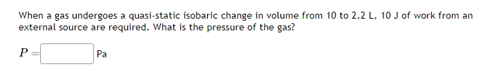 Solved When a gas undergoes a quasi-static isobaric change | Chegg.com