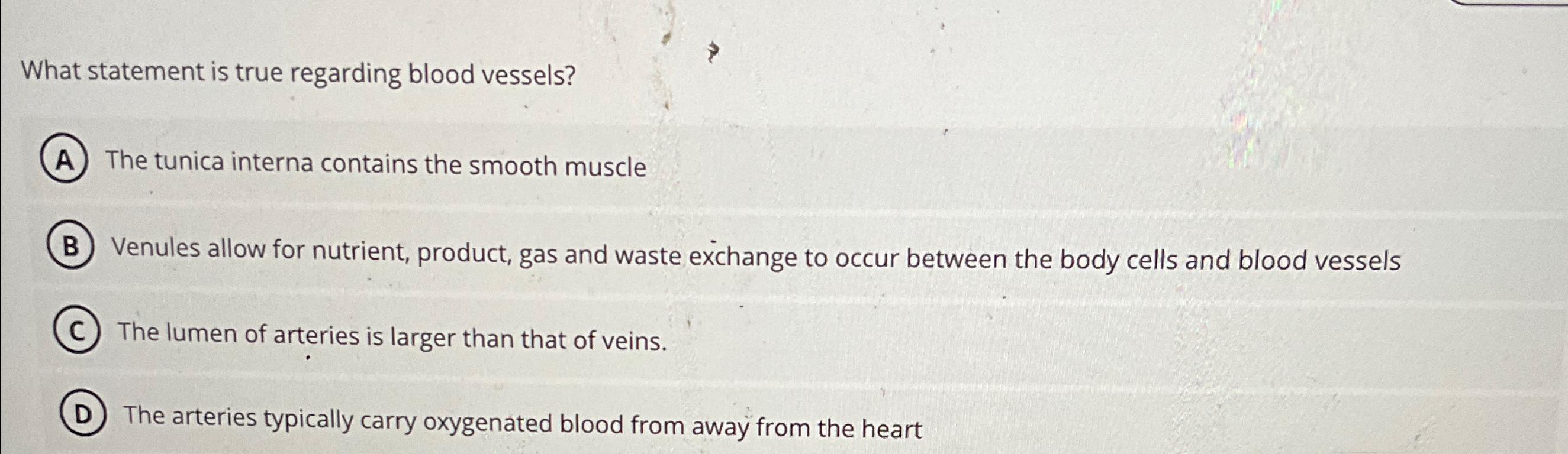 Solved What statement is true regarding blood vessels?The | Chegg.com
