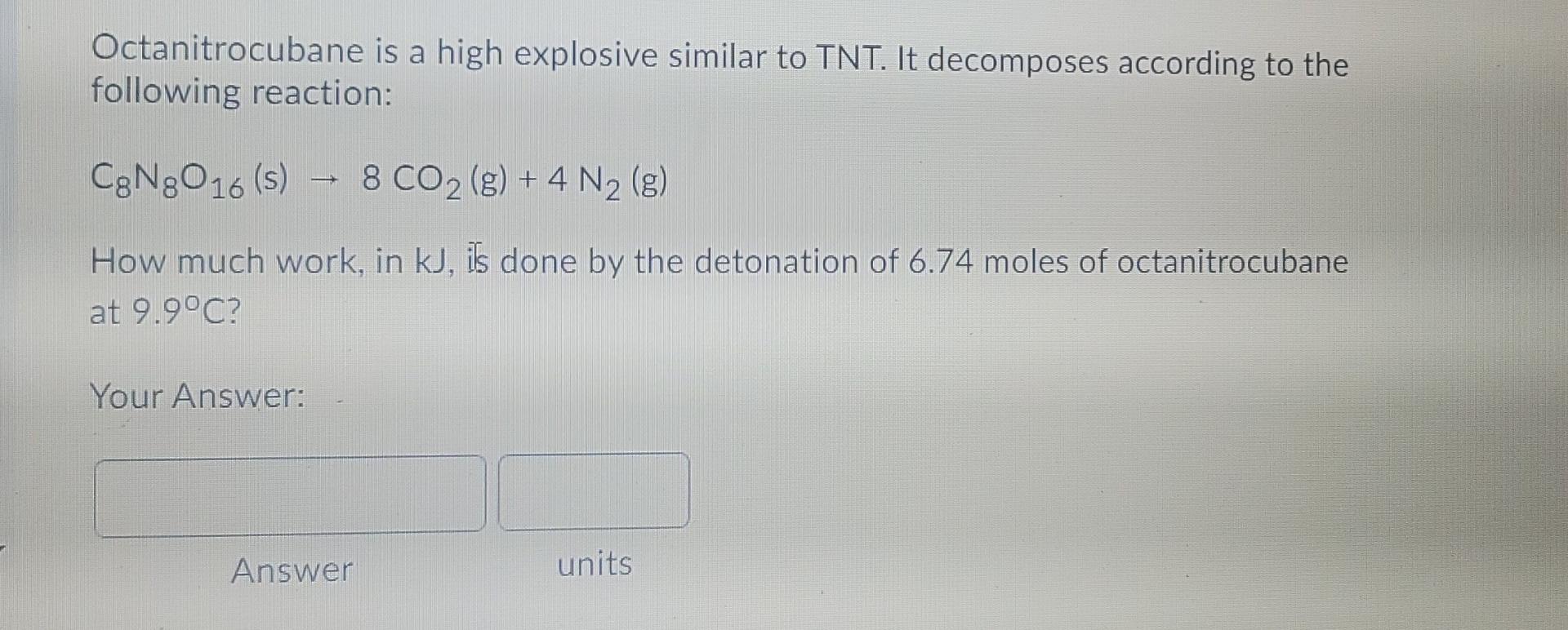 Solved Octanitrocubane is a high explosive similar to TNT. | Chegg.com