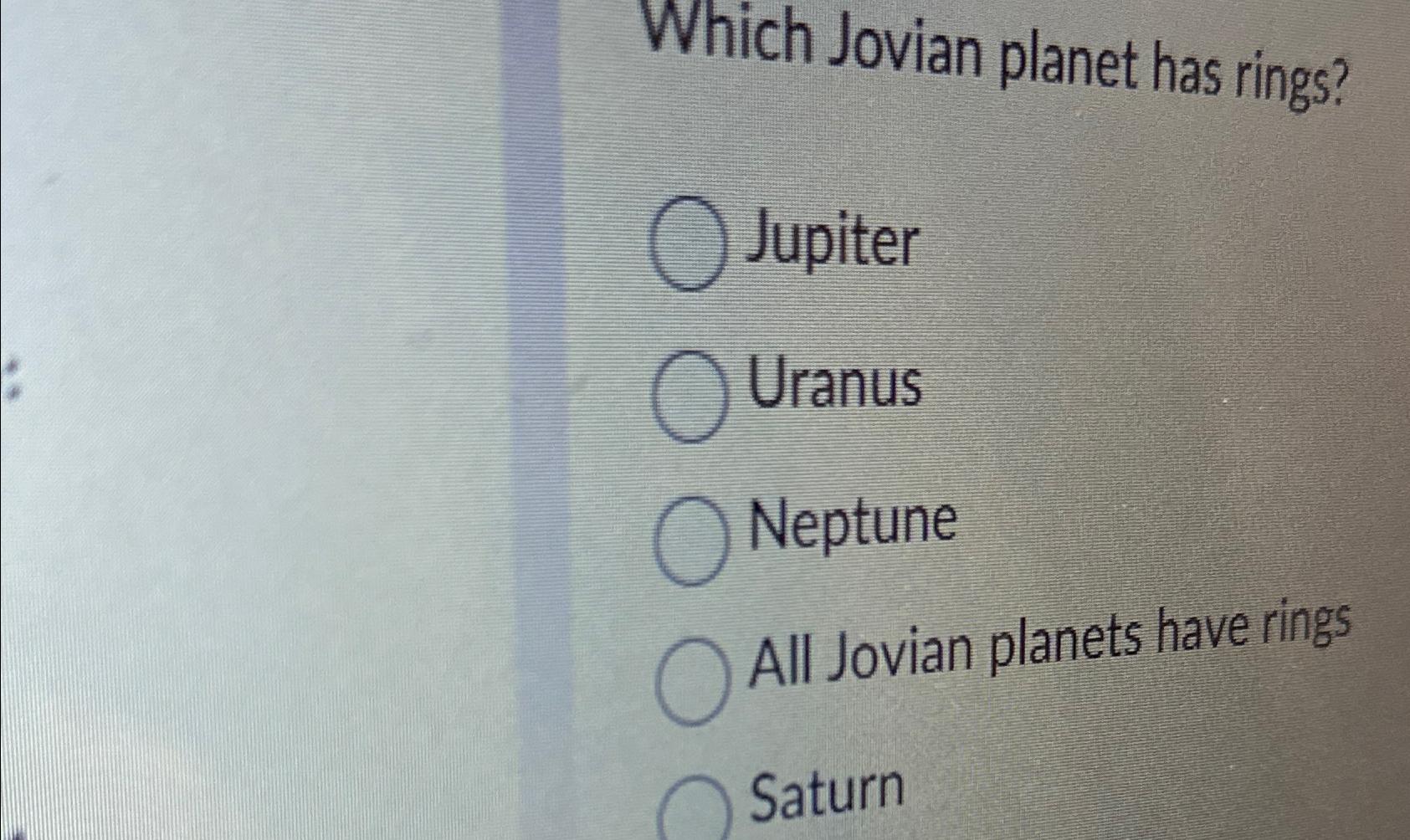 Solved Which Jovian planet has rings?JupiterUranusNeptuneAll | Chegg.com