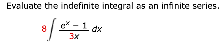 Solved Evaluate the indefinite integral as an infinite | Chegg.com