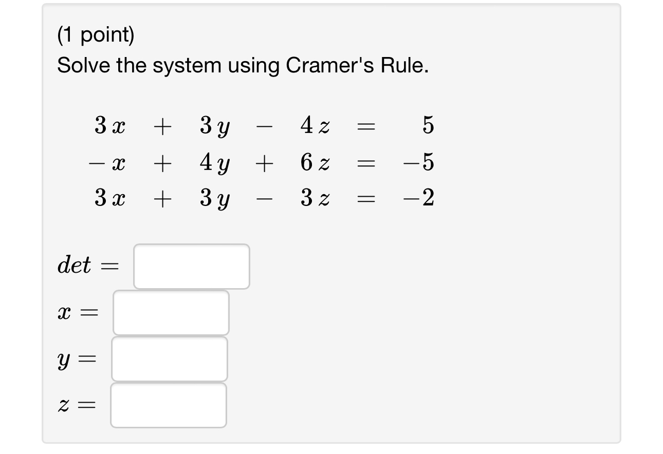 Solved (1 ﻿point)Solve the system using Cramer's | Chegg.com