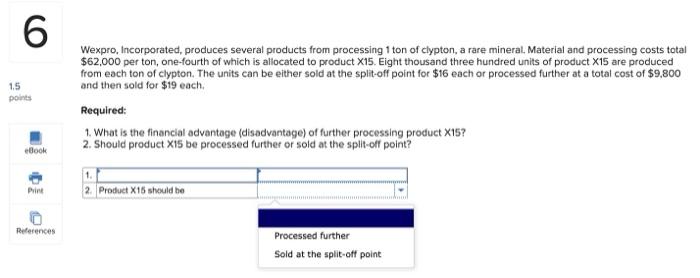 Solved Wexpro, incorporated, produces several products from | Chegg.com