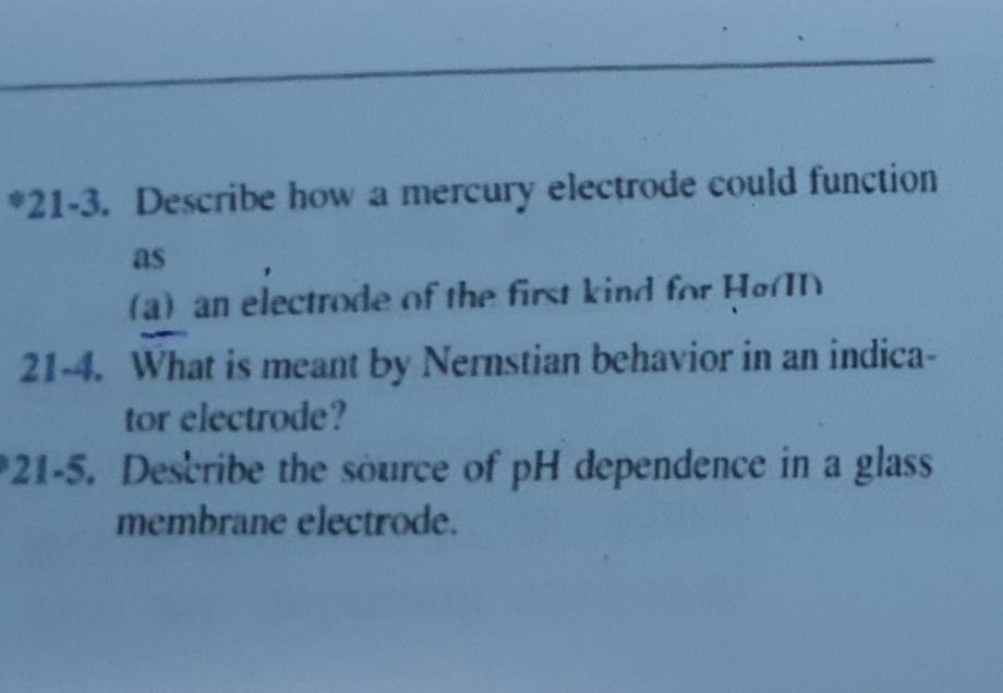 Solved *21-3. Describe how a mercury electrode could | Chegg.com