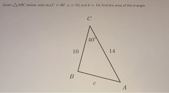 Solved Given AABC below, with m2 = 40, a = 10, and b = 14. | Chegg.com