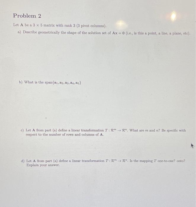 Solved Let A be a 3×5 matrix with rank 3 ( 3 pivot columns). | Chegg.com